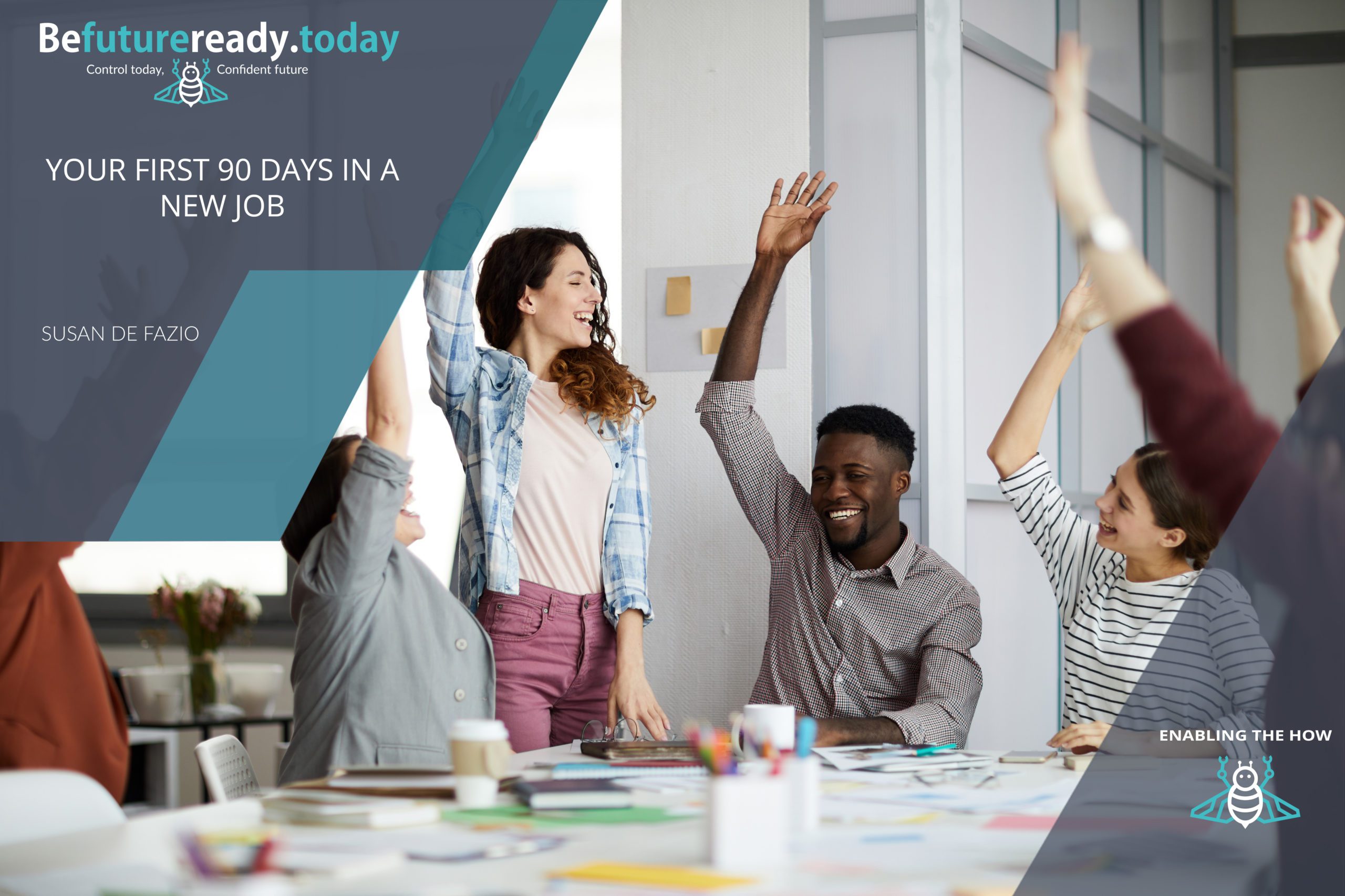 Your First 90 Days in a New Job | Be Future Ready Today